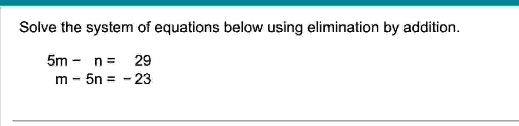 Solved Solve the system of equations below using elimination | Chegg.com