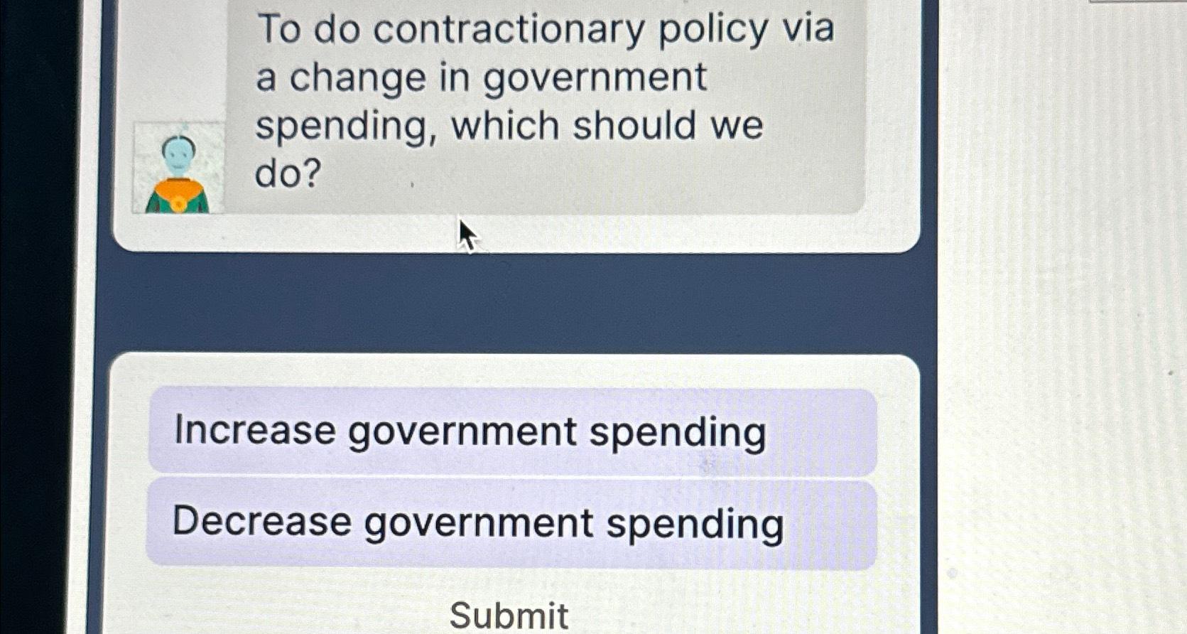 Solved To do contractionary policy via a change in | Chegg.com