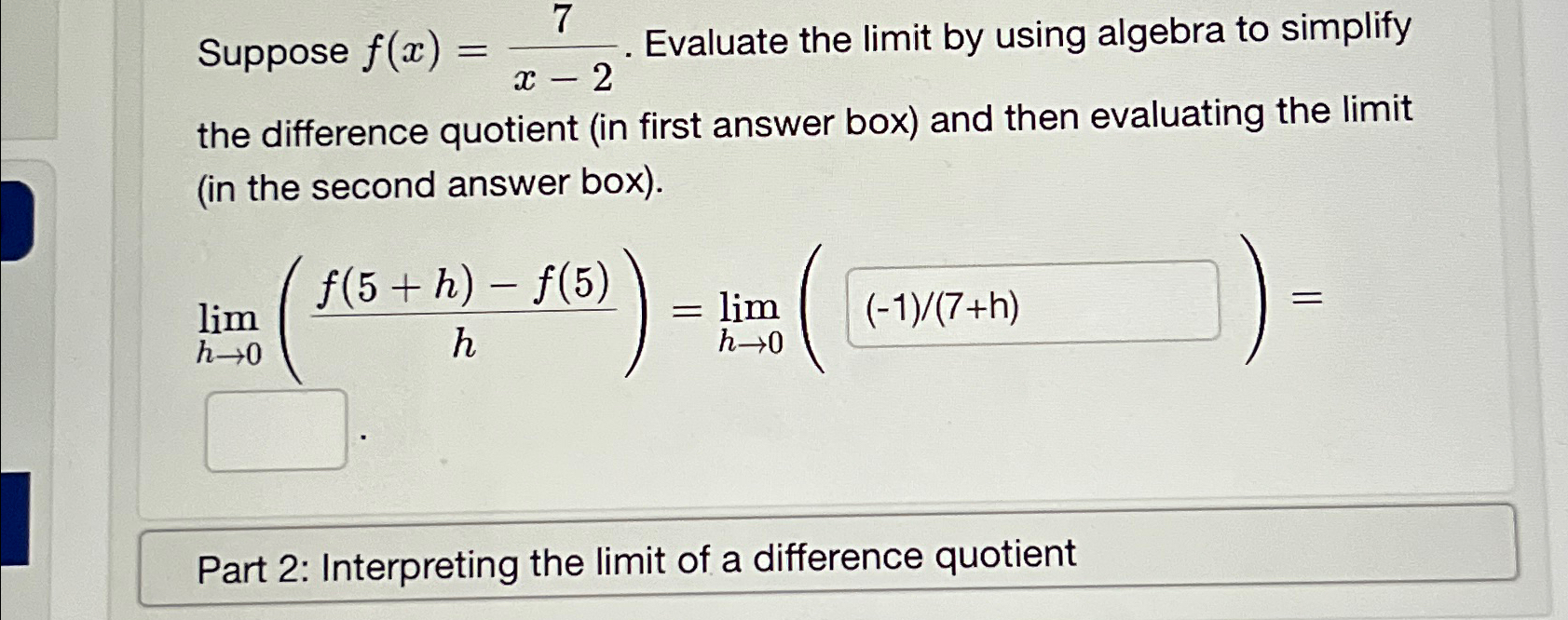 Solved Suppose f(x)=7x-2. ﻿Evaluate the limit by using | Chegg.com