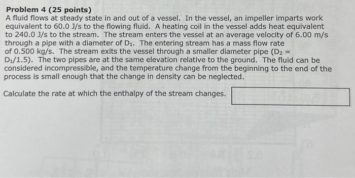 Solved Problem 4 ( 25 points) A fluid flows at steady state | Chegg.com