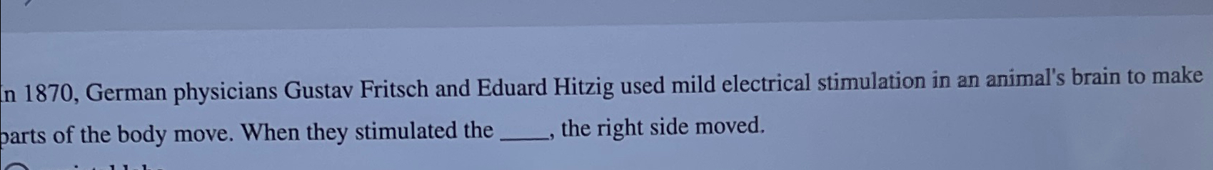 Solved n 1870, ﻿German physicians Gustav Fritsch and Eduard | Chegg.com