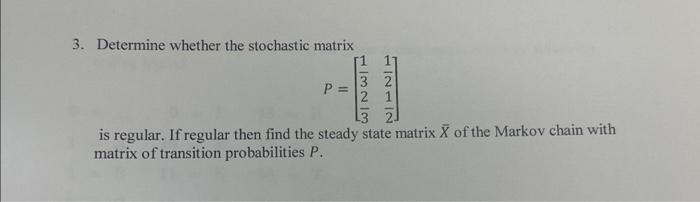 Solved 3 Determine Whether The Stochastic Matrix