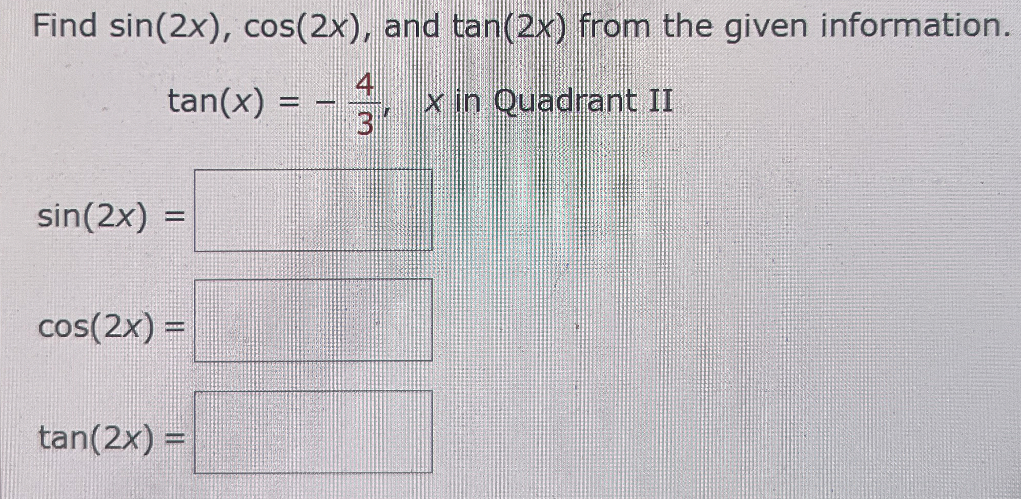 Solved Find sin(2x),cos(2x), ﻿and tan(2x) ﻿from the given | Chegg.com