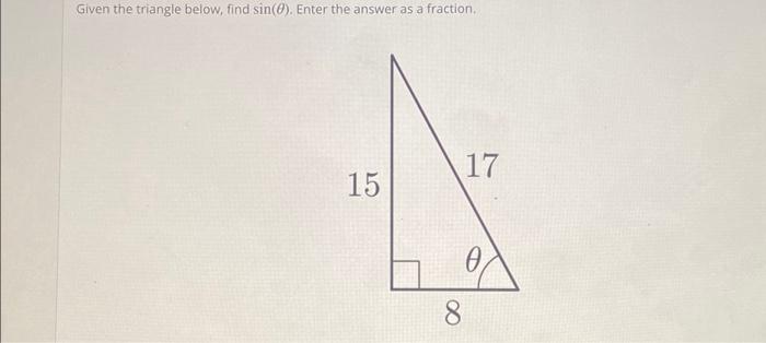 Solved Given the triangle below, find sin(θ). Enter the | Chegg.com