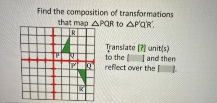 Solved Find the composition of transformations that map APQR | Chegg.com