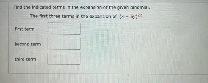 Solved Find the indicated terms in the expansion of the | Chegg.com