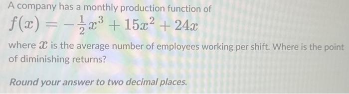 Solved A company has a monthly production function of | Chegg.com