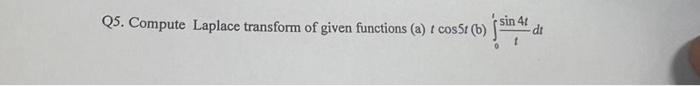 Solved Q5. Compute Laplace transform of given functions (a) | Chegg.com