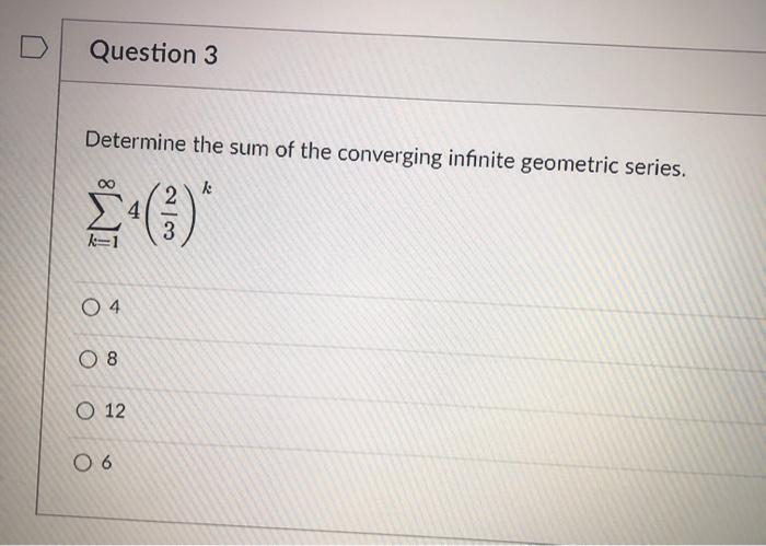 Solved Question 3 Determine the sum of the converging | Chegg.com