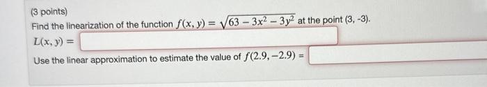 Solved ( 3 points) Find the linearization of the function | Chegg.com