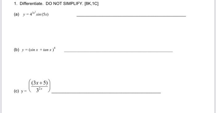 Solved 1. Differentiate. DO NOT SIMPLIFY. [8K,1C] (a) | Chegg.com