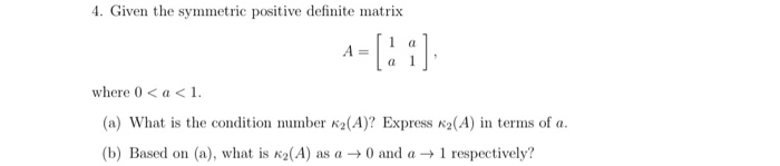 Solved 4. Given the symmetric positive definite matrix where | Chegg.com