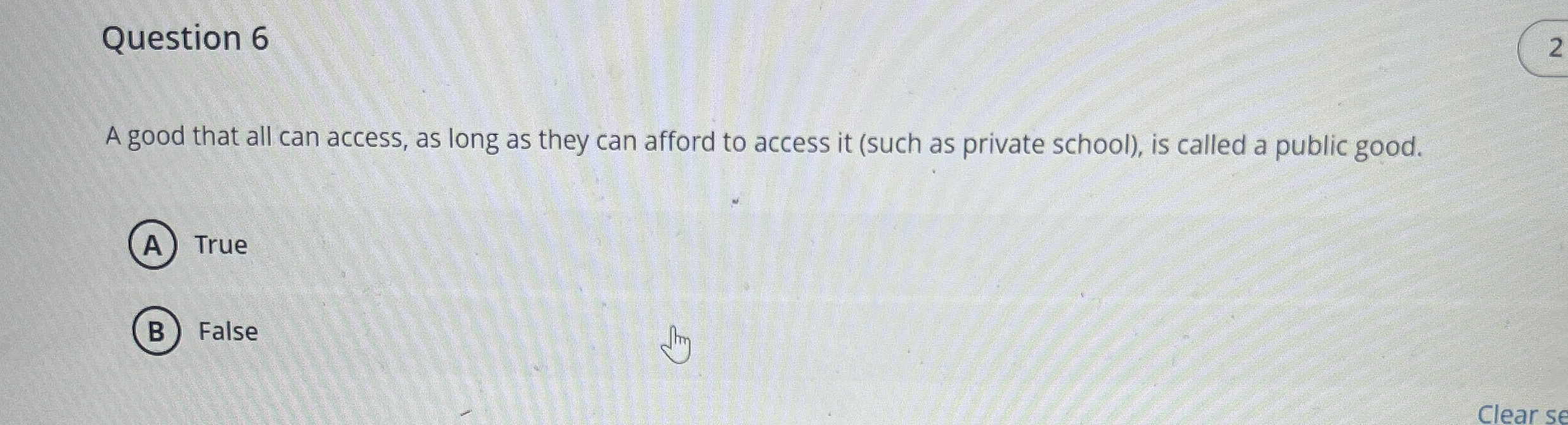 Solved Question 6A good that all can access, as long as they | Chegg.com