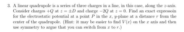 Solved 3. A linear quadrupole is a series of three charges | Chegg.com