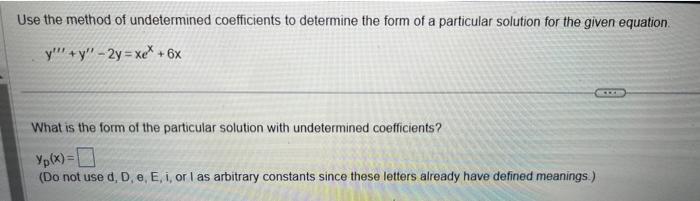 Solved Use the method of undetermined coefficients to | Chegg.com