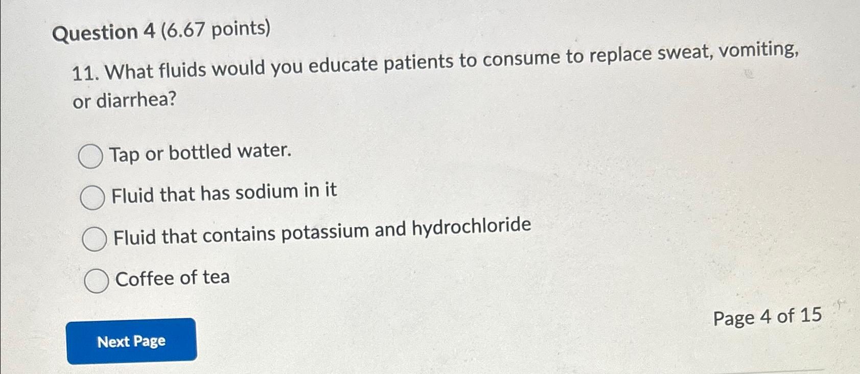 Solved Question 4 (6.67 ﻿points)11. ﻿What fluids would you | Chegg.com