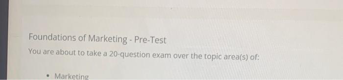 Foundations of Marketing - Pre-Test You are about to | Chegg.com