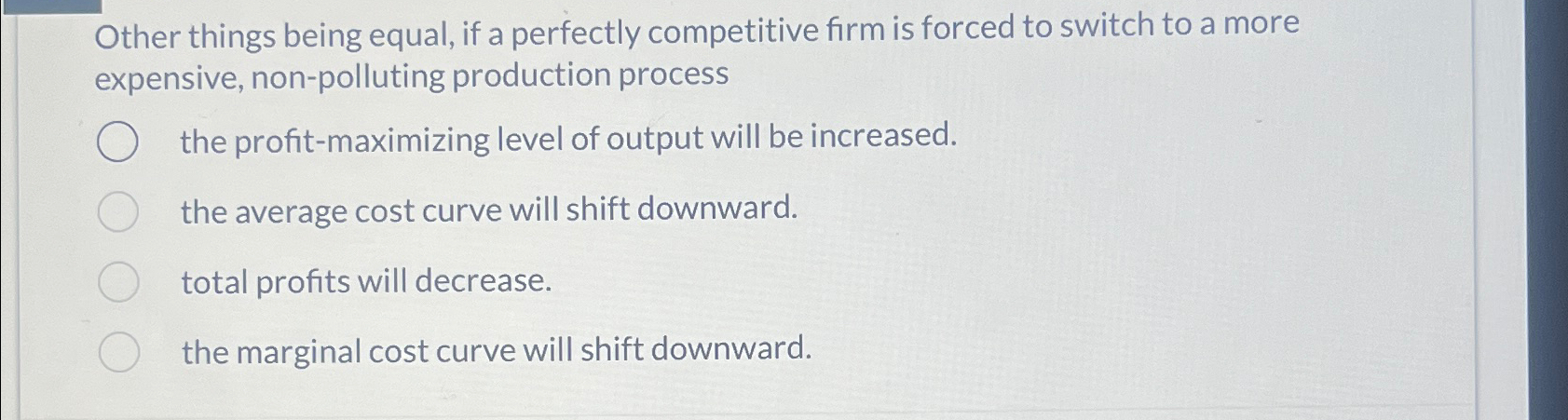 Solved Other things being equal, if a perfectly competitive | Chegg.com