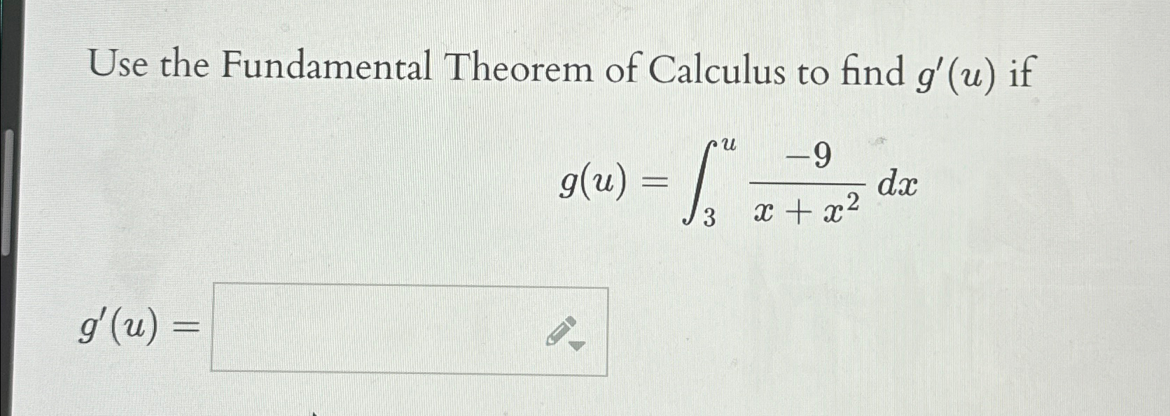 Solved Use the Fundamental Theorem of Calculus to find g'(u) | Chegg.com