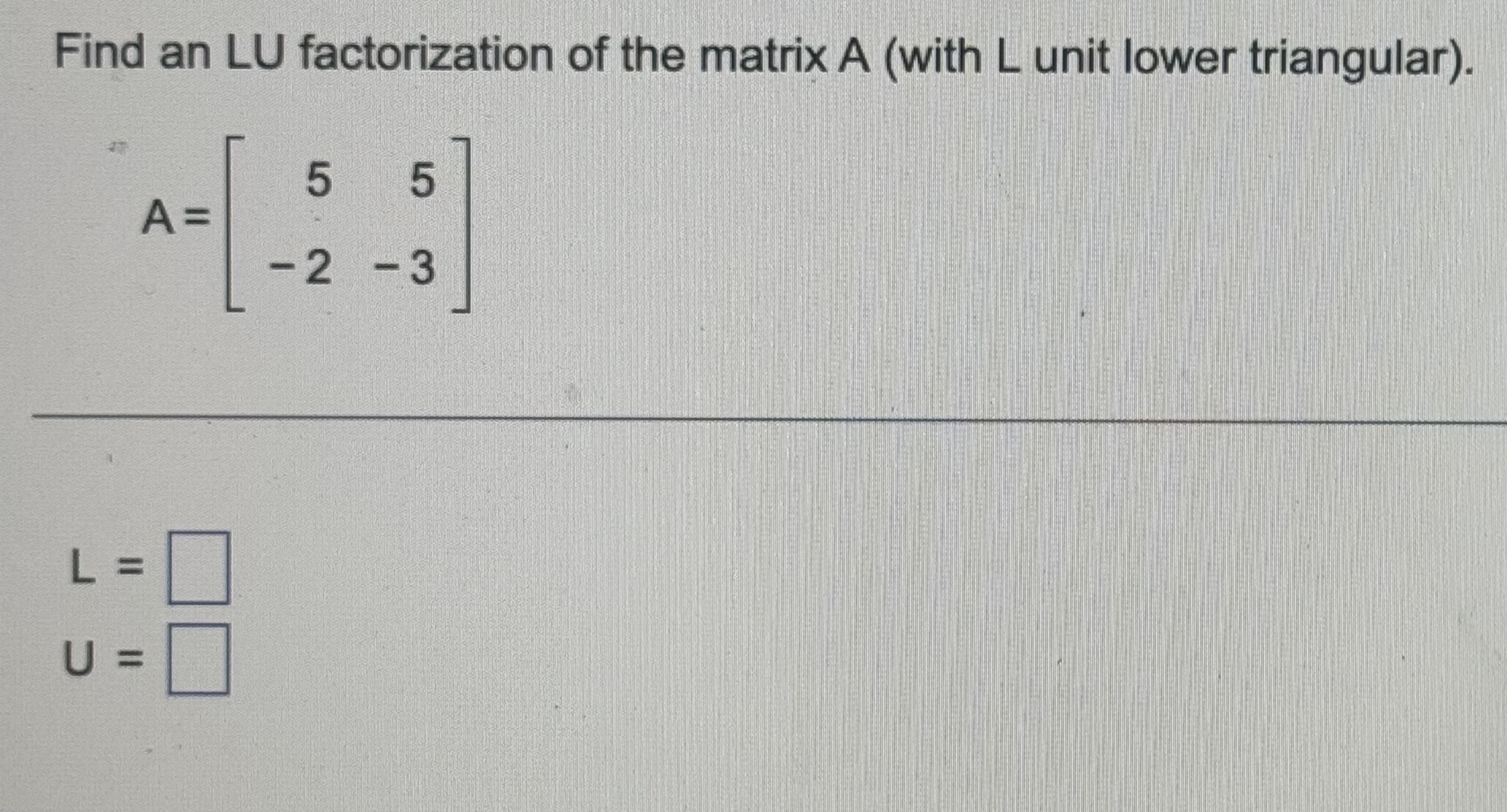 Solved Find An Lu Factorization Of The Matrix A With L