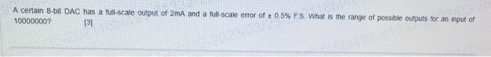 Solved A certain 8-bit DAC has a ful-scale output of 2 mA | Chegg.com