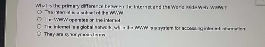 Solved What is the primary difference between the internet | Chegg.com