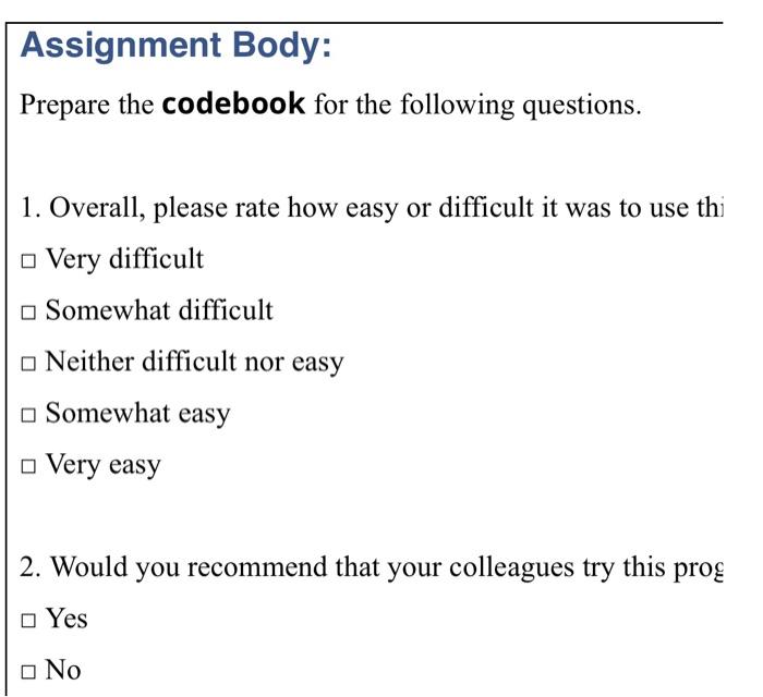 Assignment Body: Prepare the codebook for the | Chegg.com