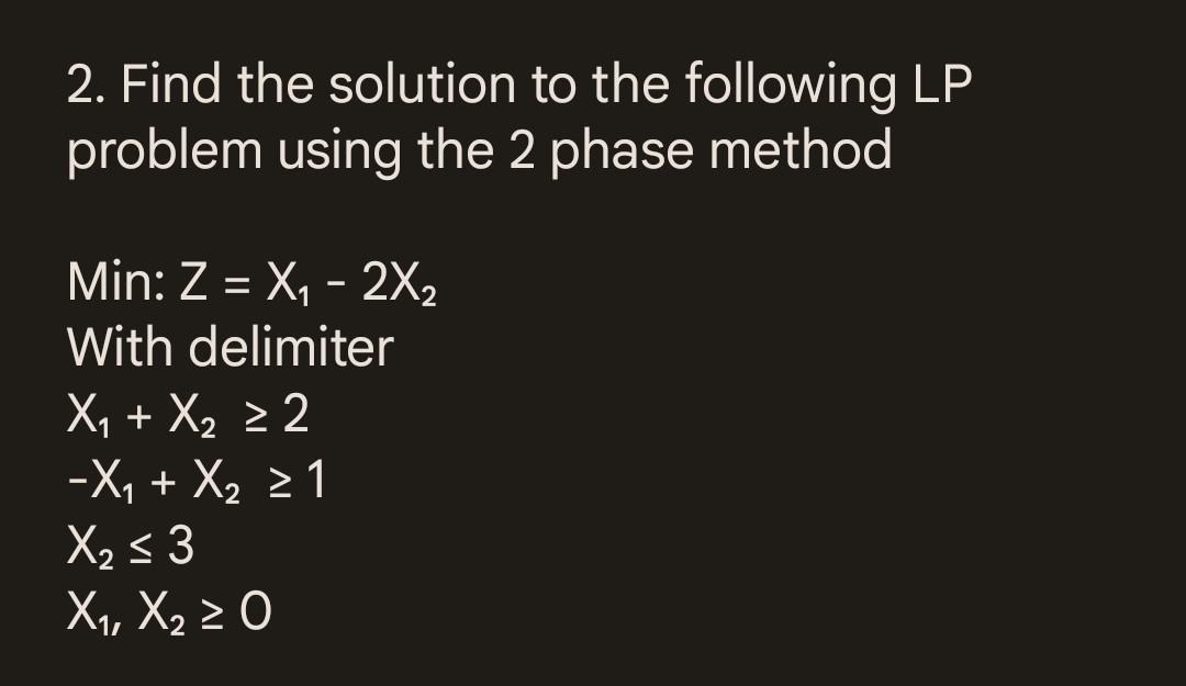 Solved 2. Find the solution to the following LP problem | Chegg.com