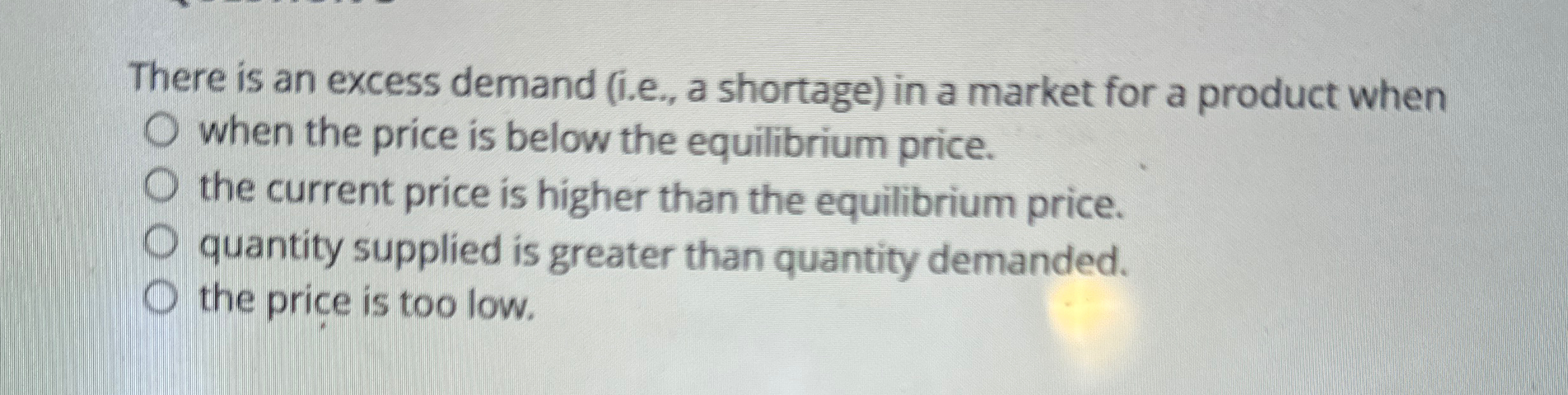 Solved There is an excess demand (i.e., ﻿a shortage) ﻿in a | Chegg.com
