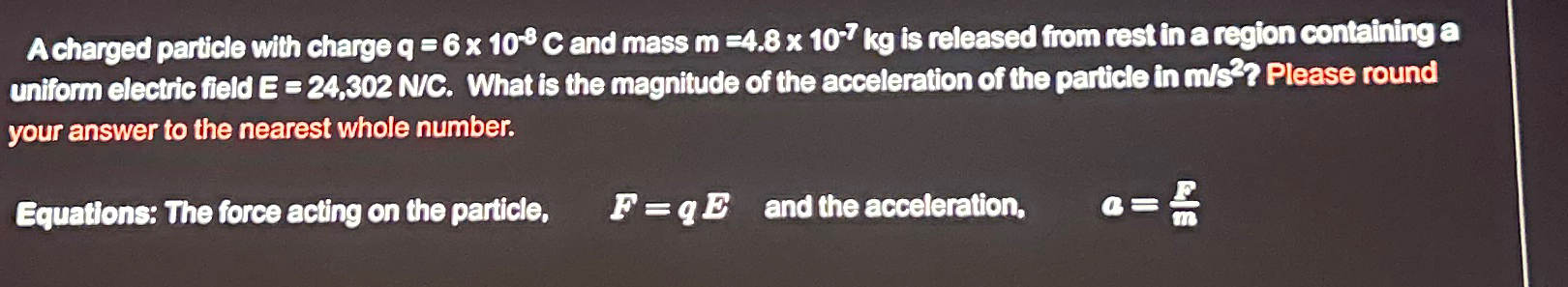 Solved A charged particle with charge q=6×10-8C ﻿and mass | Chegg.com