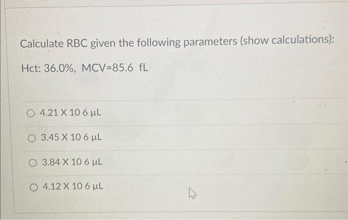 Solved Calculate RBC given the following parameters (show | Chegg.com