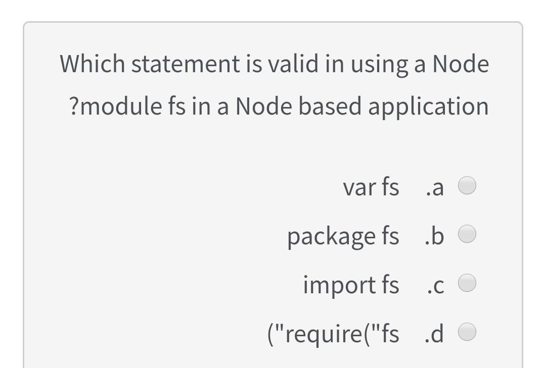 Solved Which statement is valid in using a Node ?module fs | Chegg.com