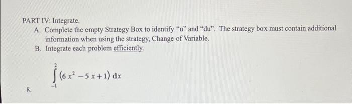 Solved PART IV: Integrate. A. Complete the empty Strategy | Chegg.com