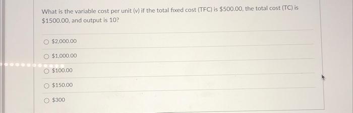 Solved What is the variable cost per unit (v) if the total | Chegg.com