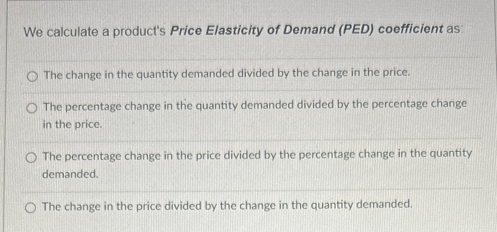Solved We calculate a product's Price Elasticity of Demand | Chegg.com