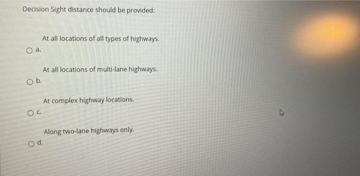 Solved Decision Sight distance should be provided: At all | Chegg.com