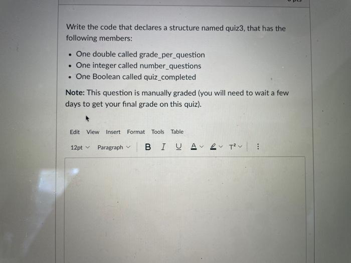 Solved Write the code that declares a structure named quiz3, | Chegg.com