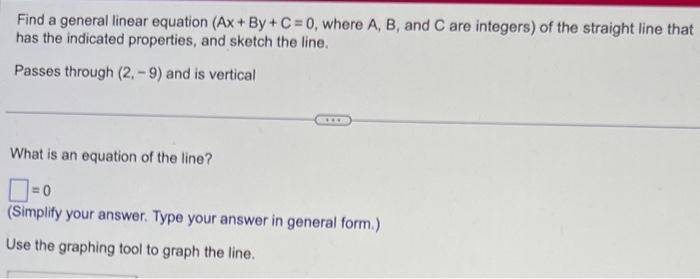 Solved Find a general linear equation ( Ax+By+C=0, where | Chegg.com