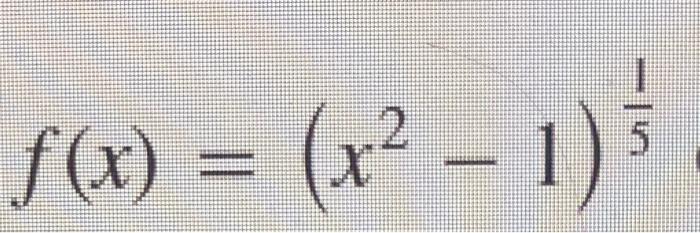 Solved Consider the function f(x)=(x2−1)f1 on the interval | Chegg.com