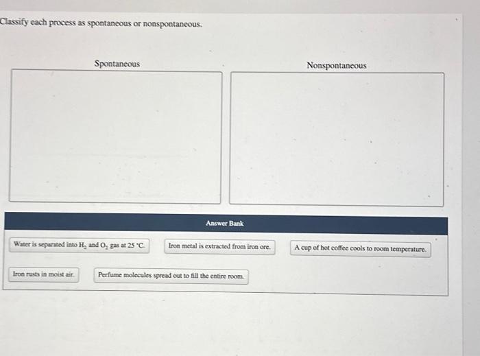 Solved Clasify Each Process As Spontaneous Or 2811