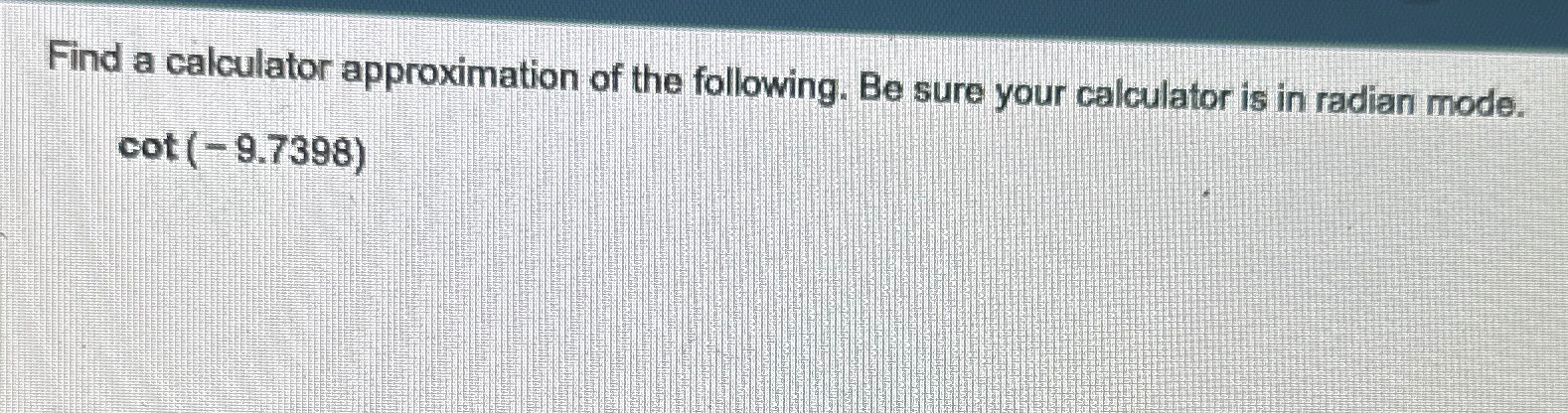 Solved Find a calculator approximation of the following. Be | Chegg.com