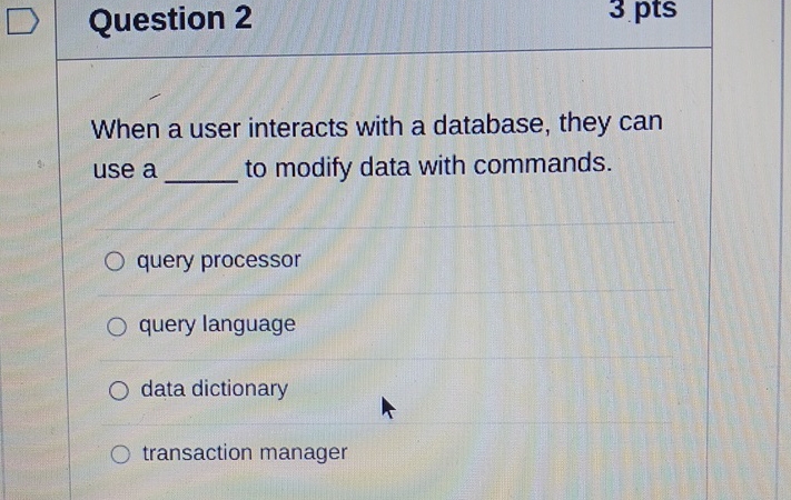 Solved Question 2When a user interacts with a database, they | Chegg.com