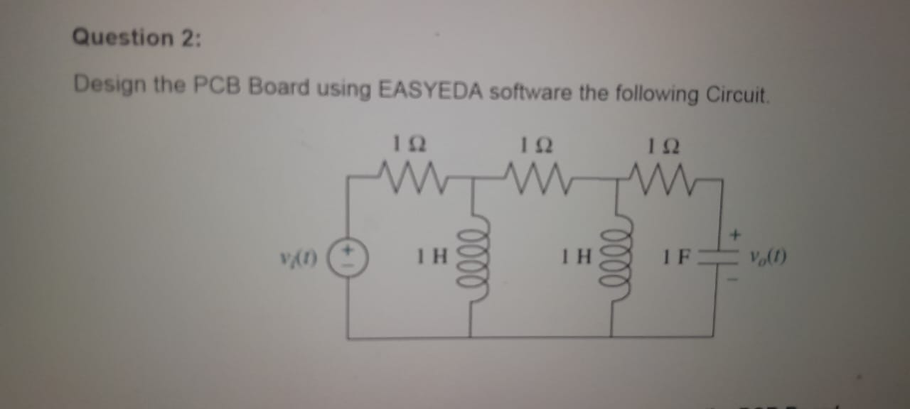 Question 2:Design the PCB Board using EASYEDA | Chegg.com