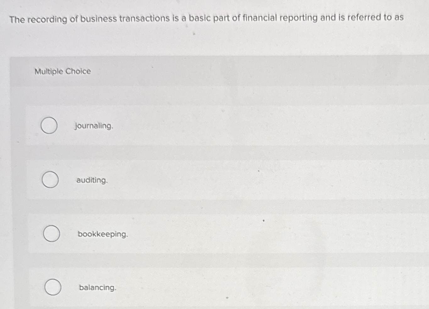 Solved The recording of business transactions is a basic | Chegg.com