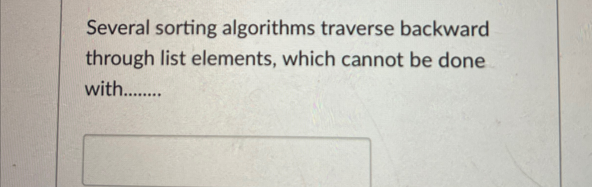 Solved Several sorting algorithms traverse backward through | Chegg.com