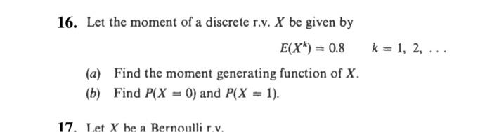 Solved 16. Let the moment of a discrete r.v. X be given by | Chegg.com