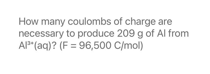 Solved How many coulombs of charge are necessary to produce | Chegg.com