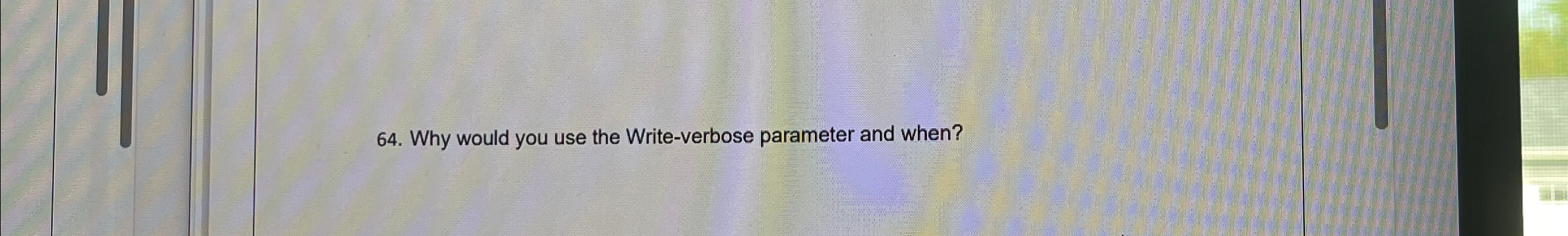 Solved Why Would You Use The Write Verbose Parameter And