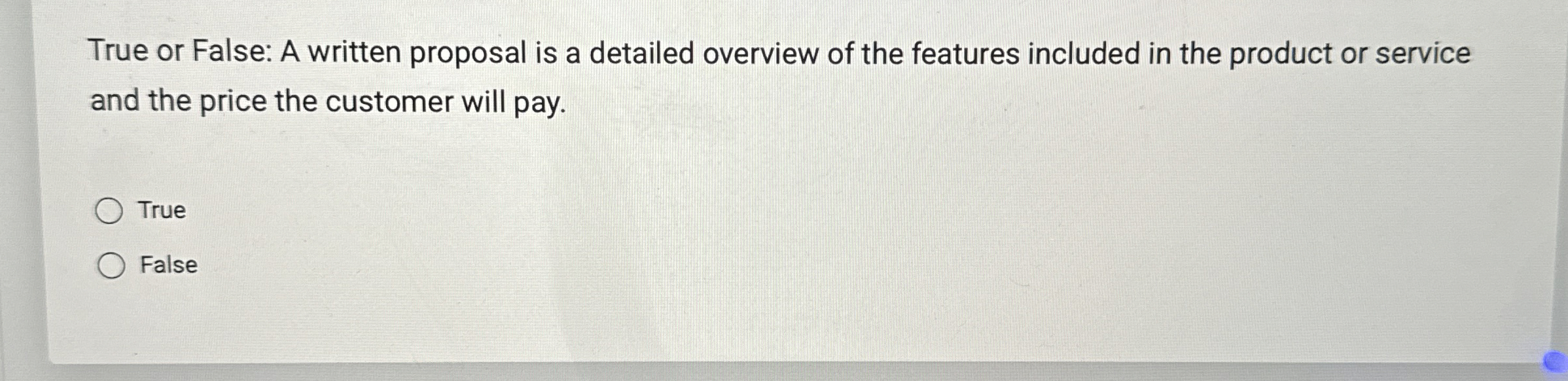 Solved True or False: A written proposal is a detailed | Chegg.com