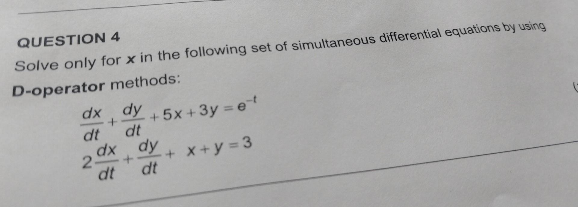 Solved QUESTION 4 Solve only for x in the following set of | Chegg.com